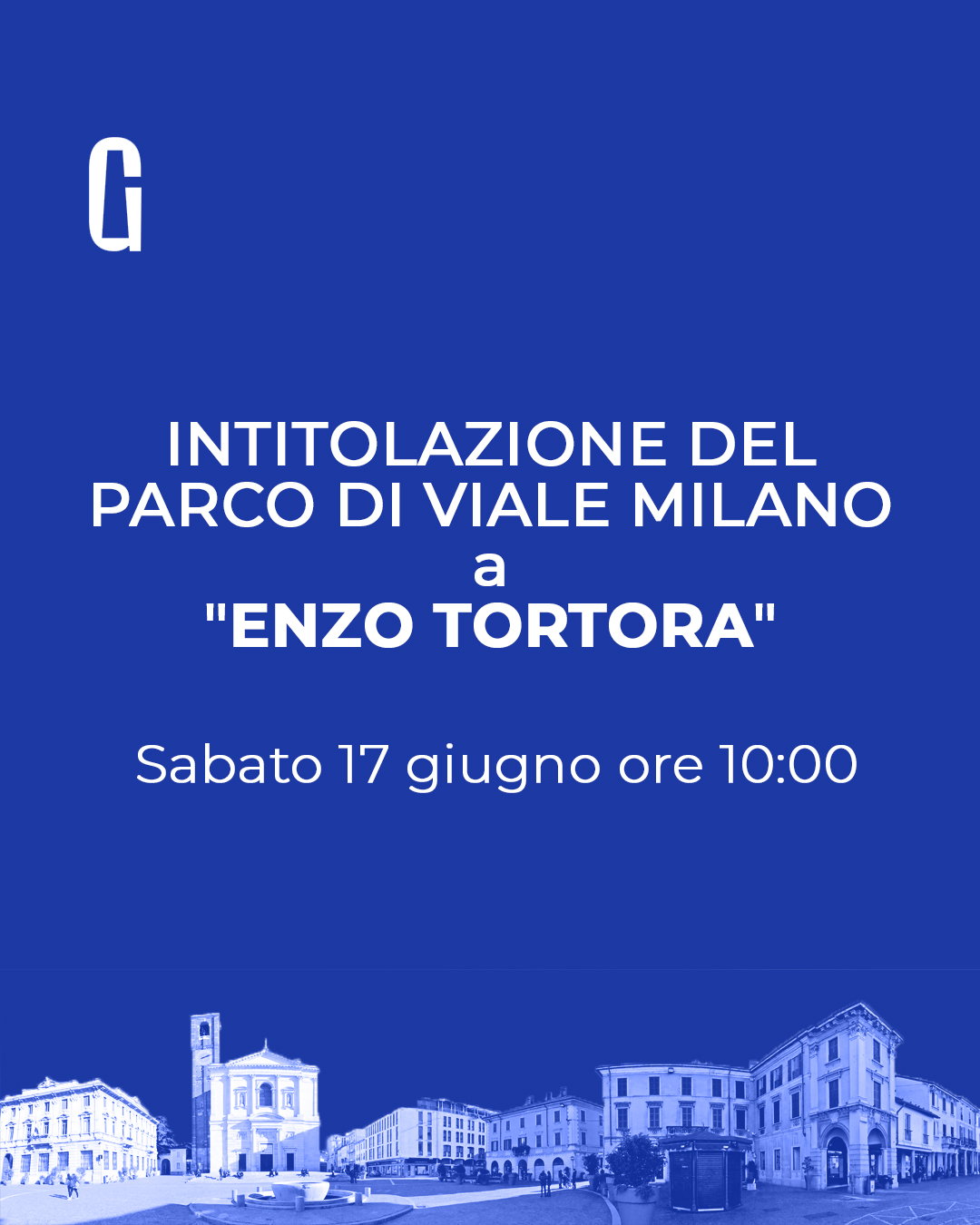 INTITOLAZIONE DEL PARCO VIALE MILANO a “ENZO TORTORA” – Comune di Gallarate